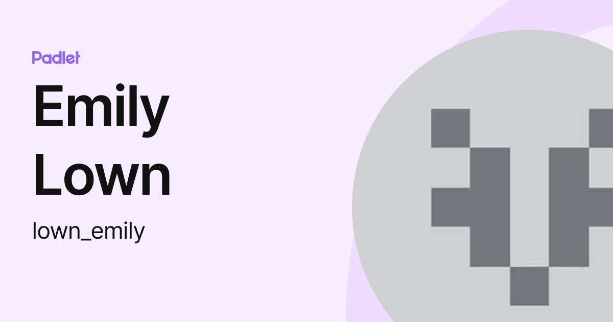 Emily Lown (lown_emily) profile | Padlet