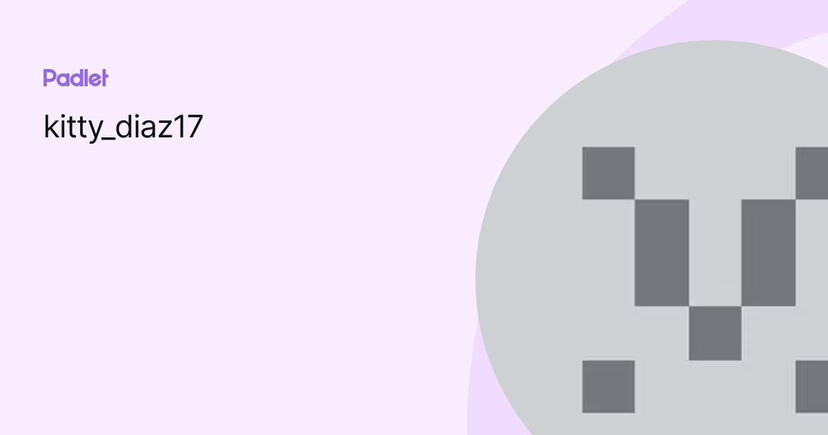 kitty_diaz17 profile | Padlet