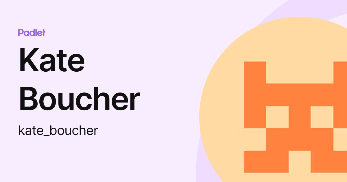 Kate Boucher (kate_boucher) profile | Padlet