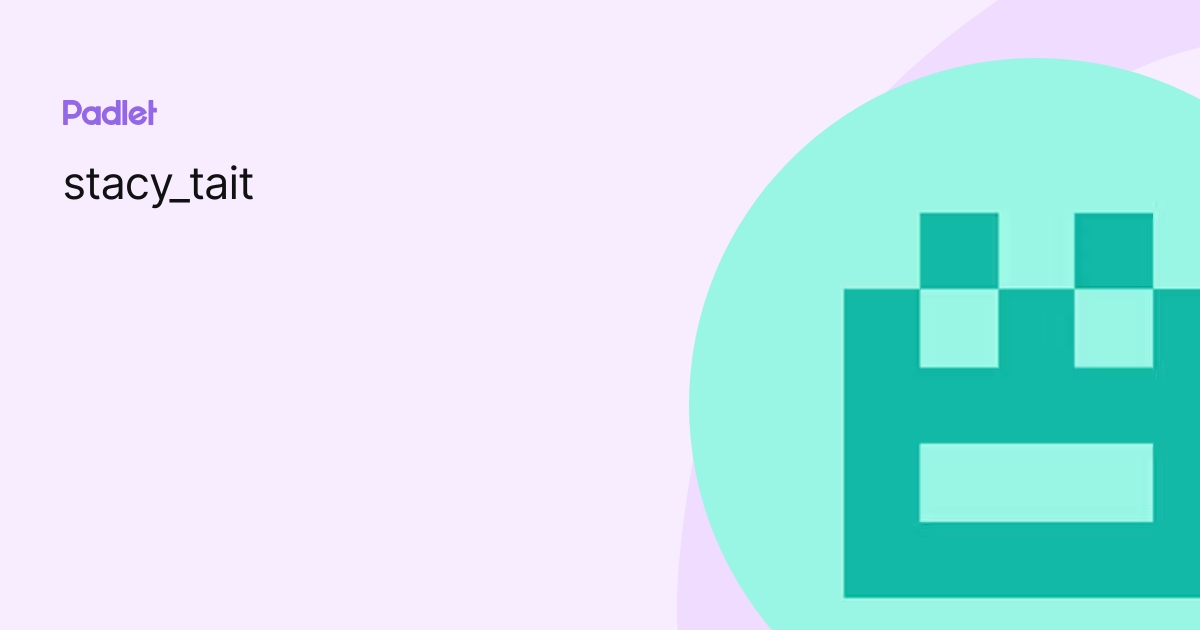 stacy_tait profile | Padlet