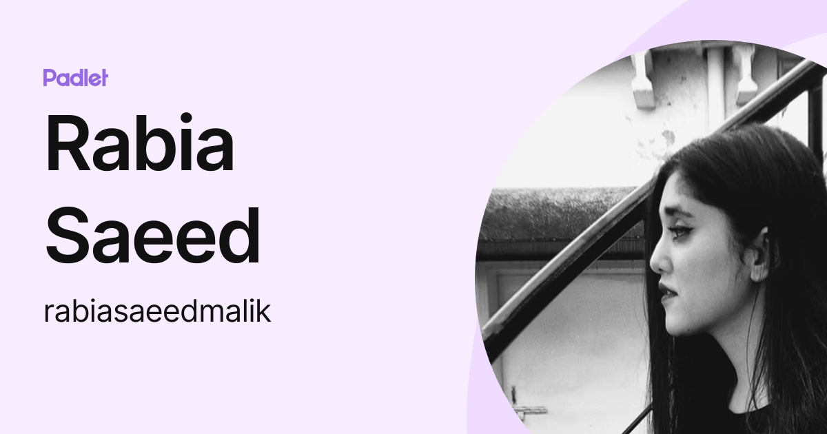 Rabia Saeed (rabiasaeedmalik) profile | Padlet