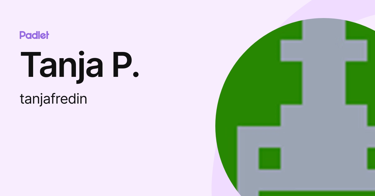 Tanja P. (tanjafredin) profile | Padlet