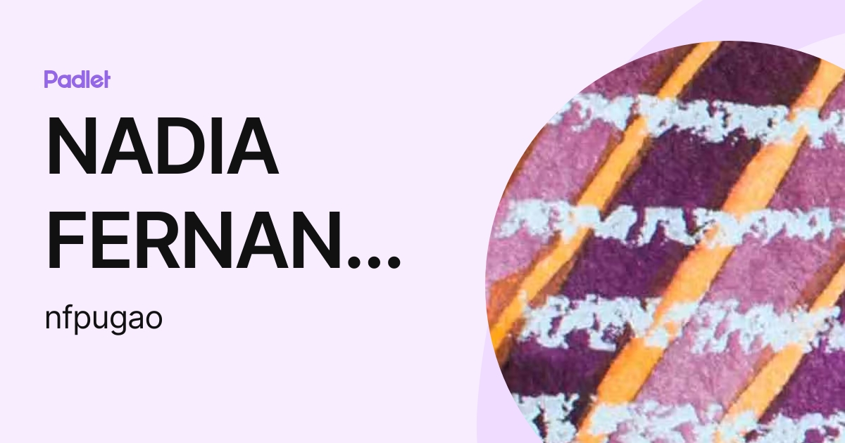 NADIA FERNANDA PUGA OROPEZA (nfpugao) profile | Padlet
