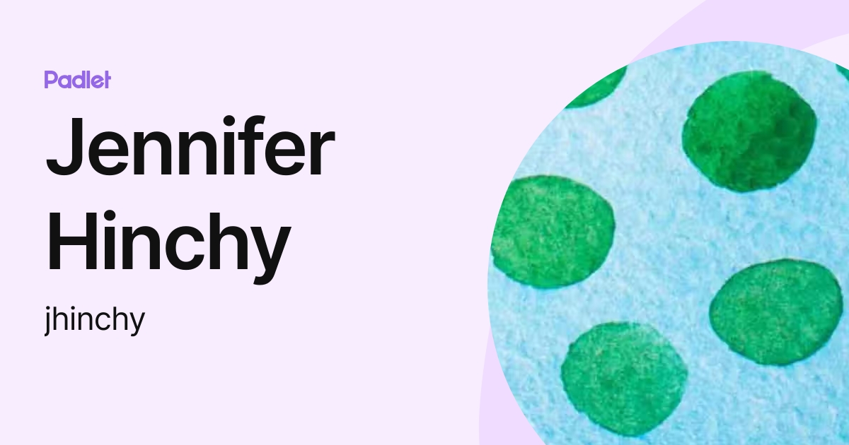 Jennifer Hinchy (jhinchy) profile | Padlet