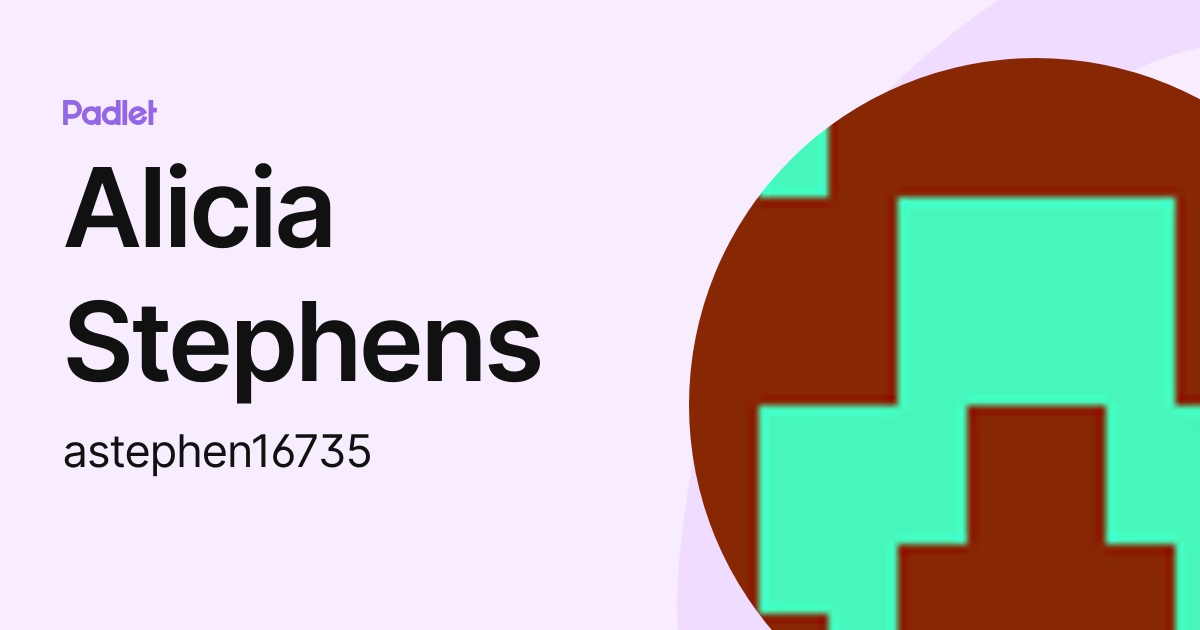 Alicia Stephens (astephen16735) profile | Padlet