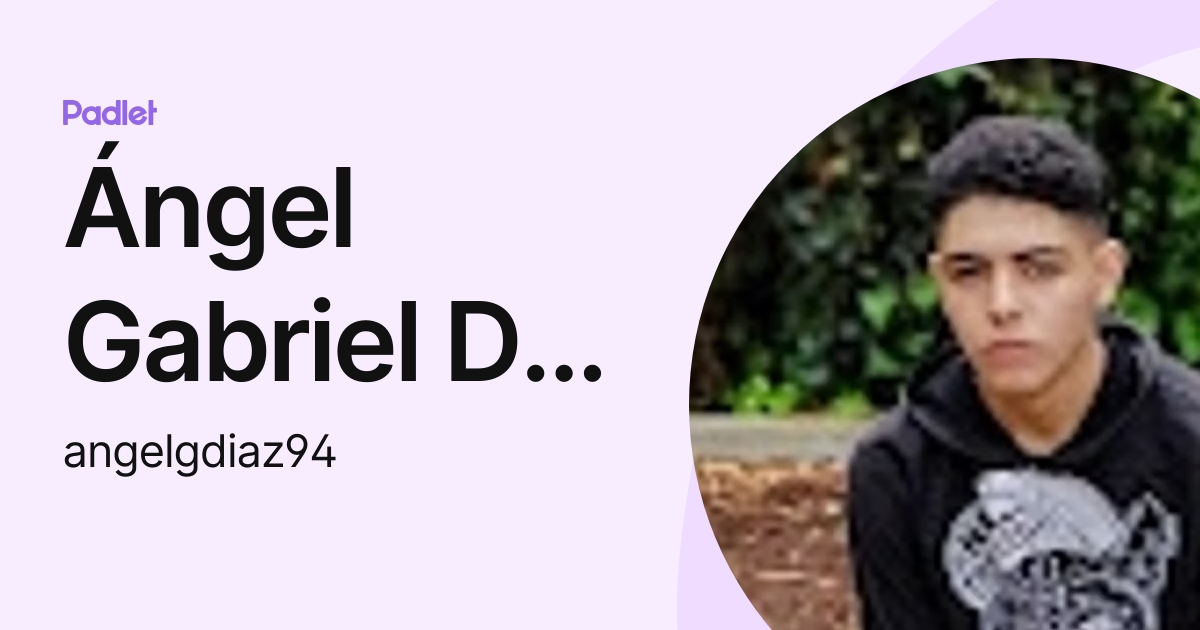 Ángel Gabriel De la rosa Díaz (angelgdiaz94) profile | Padlet