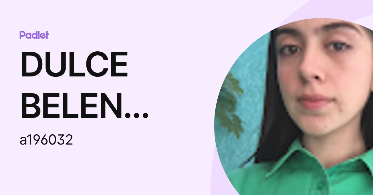 DULCE BELEN SOLIS RIVERA (a196032) profile | Padlet
