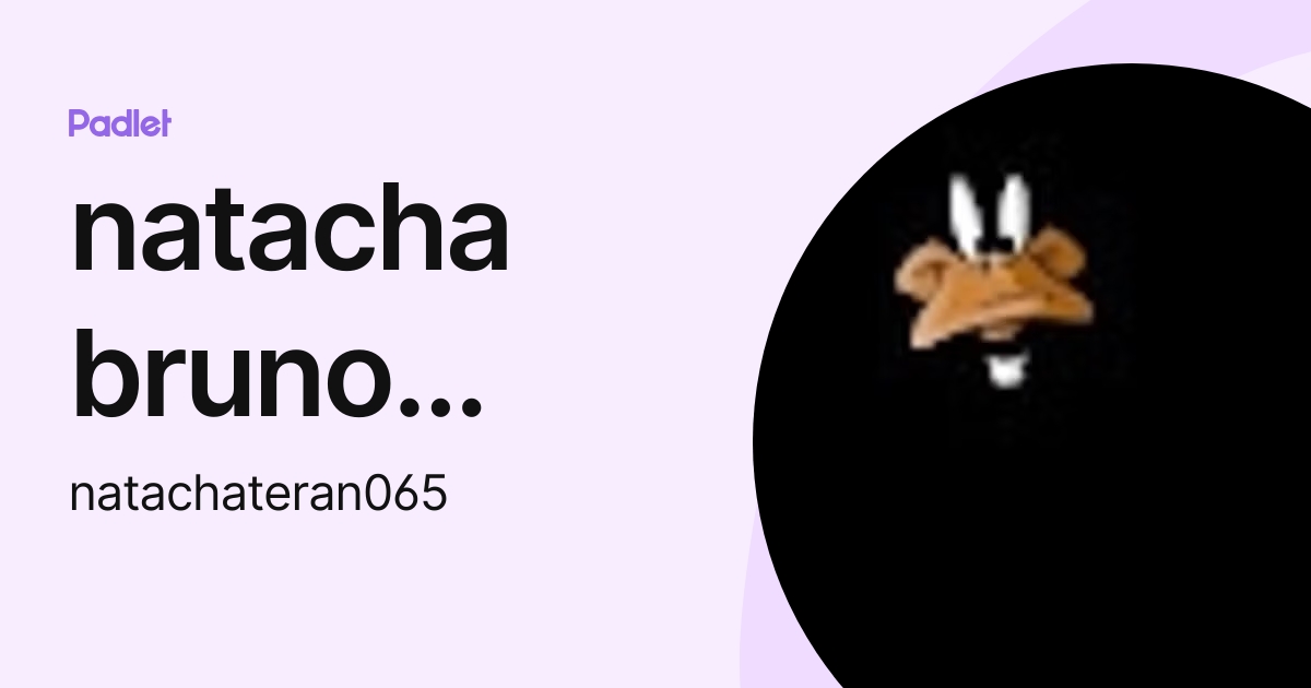 natacha bruno teran (natachateran065) profile | Padlet