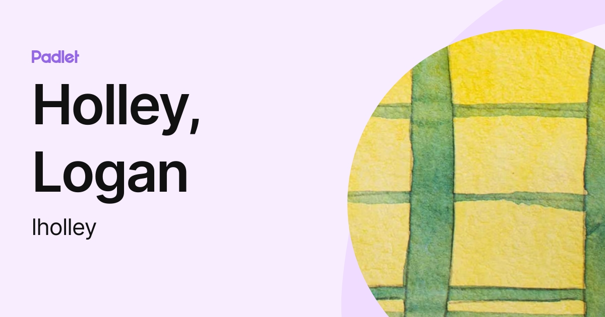 Holley, Logan (lholley) profile | Padlet
