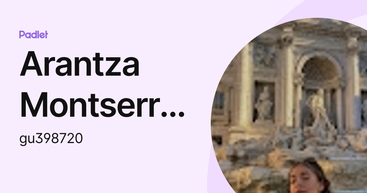 Arantza Montserrat Gutiérrez Ensástiga (gu398720) profile | Padlet
