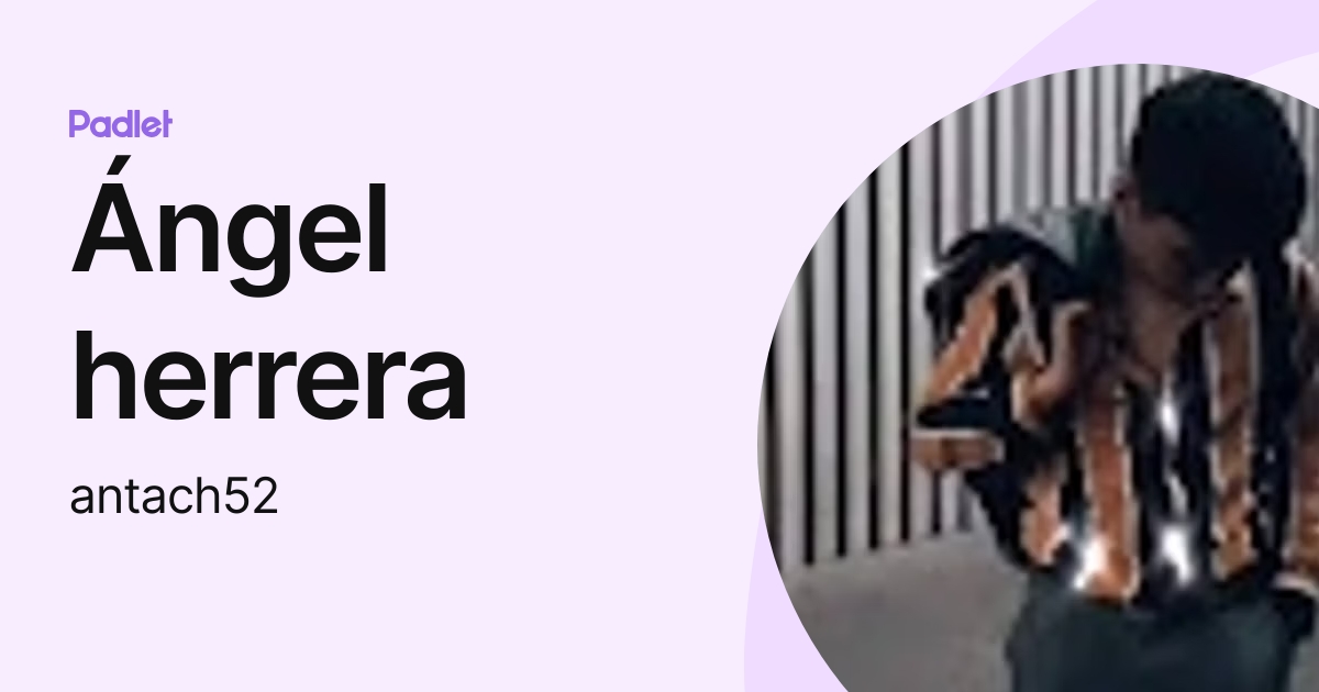 Ángel herrera (antach52) profile | Padlet