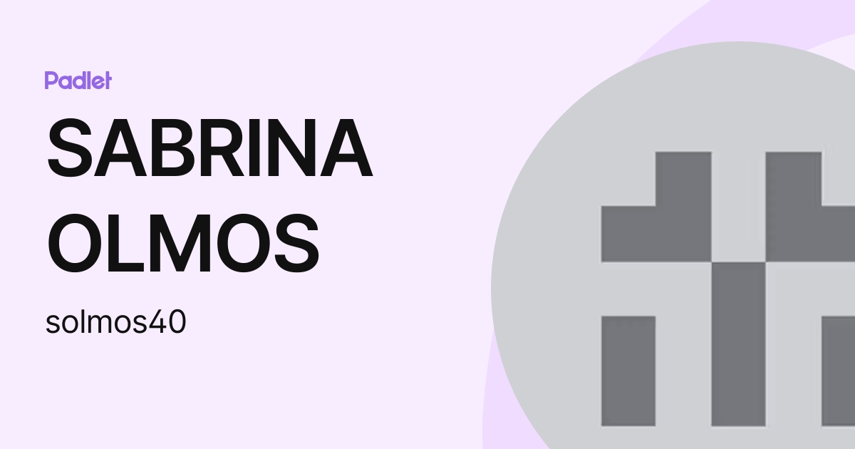 SABRINA OLMOS (solmos40) profile | Padlet