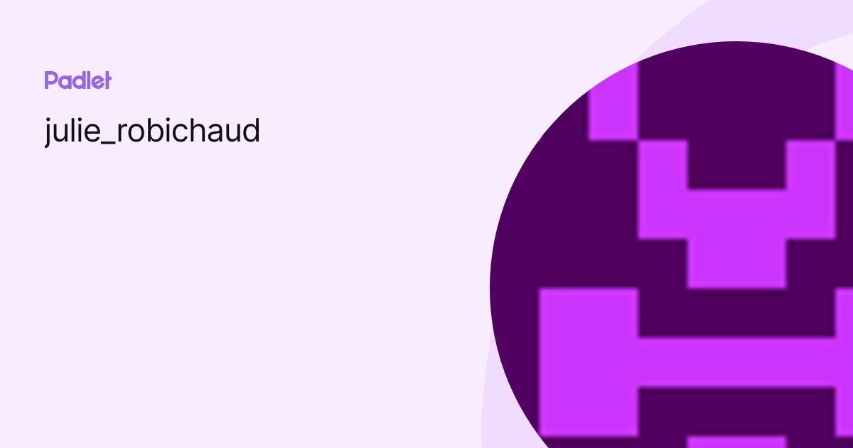 julie_robichaud profile | Padlet