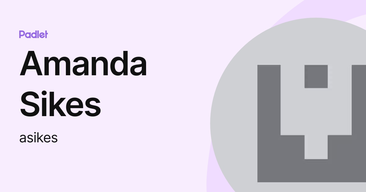 Amanda Sikes (asikes) profile | Padlet