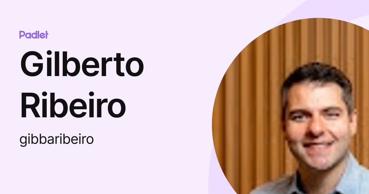 Gilberto Ribeiro (gibbaribeiro) profile | Padlet