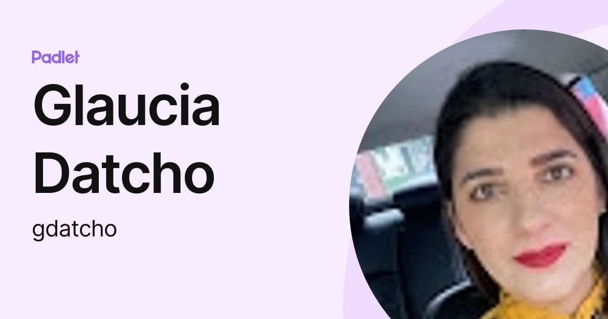 Glaucia Datcho (gdatcho) profile | Padlet