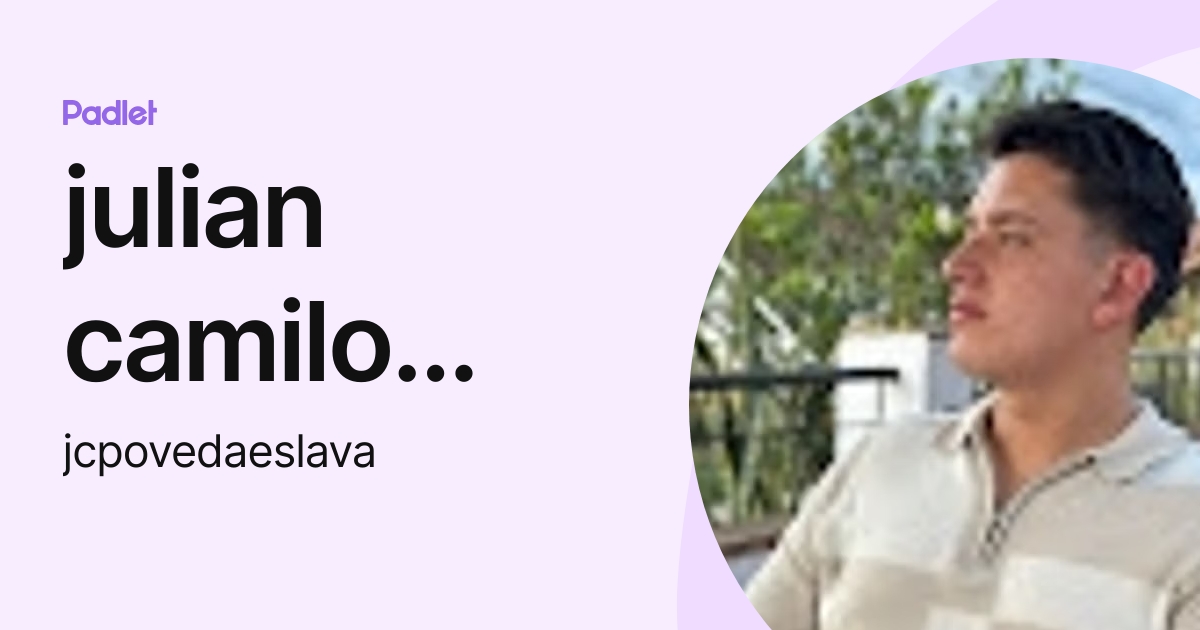 julian camilo poveda eslava (jcpovedaeslava) profile | Padlet