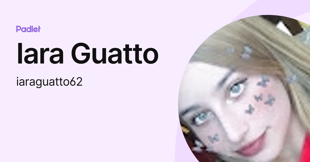 Iara Guatto (iaraguatto62) profile | Padlet