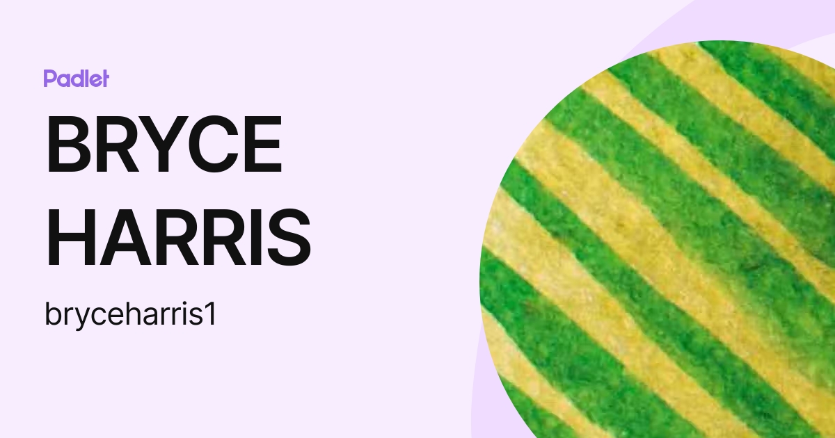 BRYCE HARRIS (bryceharris1) profile | Padlet