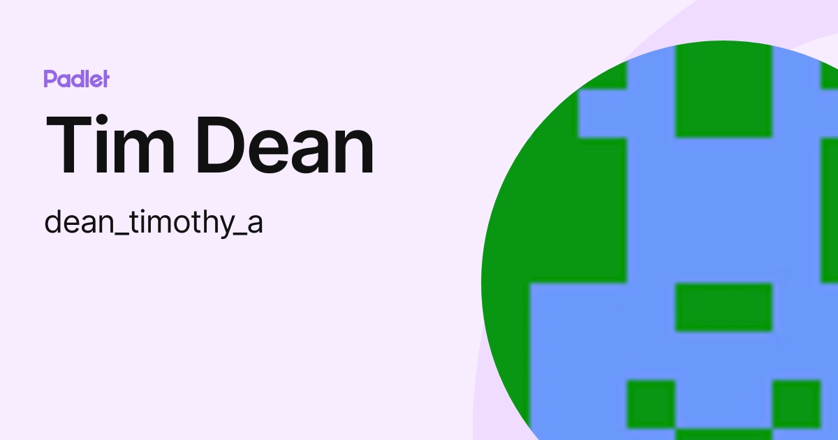 Tim Dean (dean_timothy_a) profile | Padlet