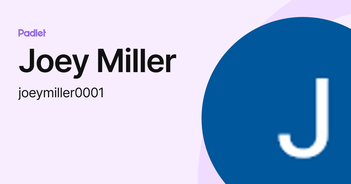 Joey Miller (joeymiller0001) profile | Padlet