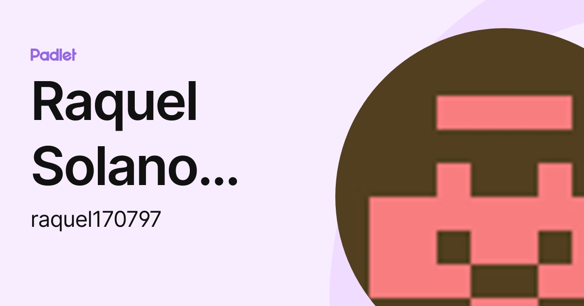Raquel Solano Navarro (raquel170797) profile | Padlet