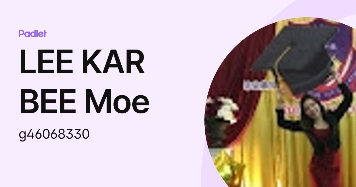 LEE KAR BEE Moe (g46068330) profile | Padlet