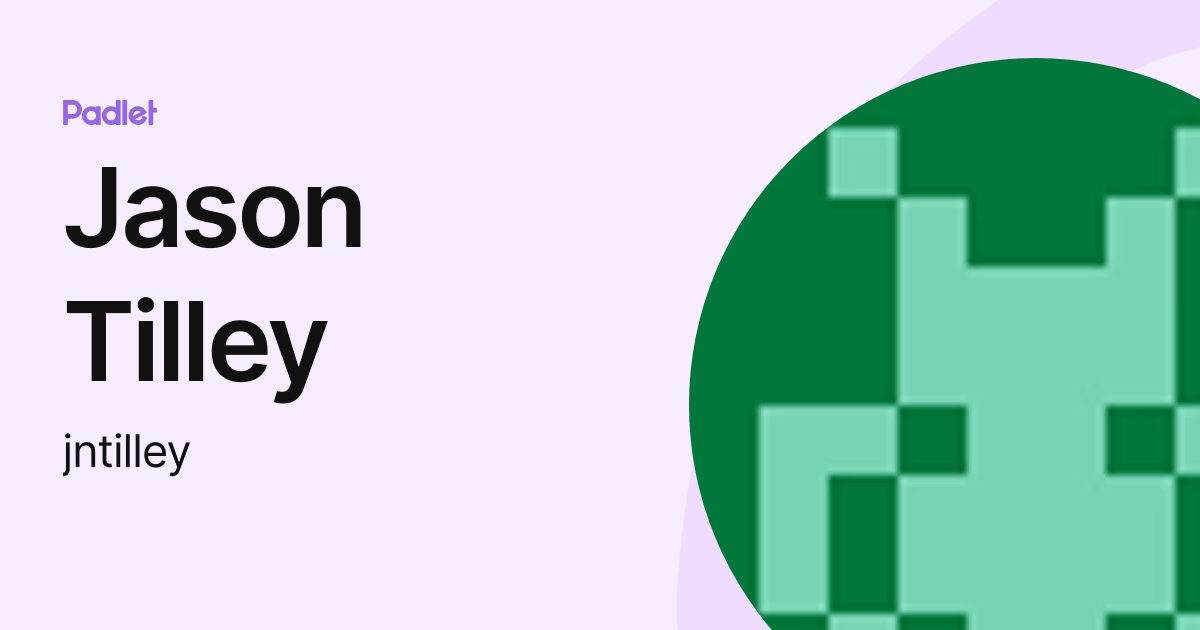 Jason Tilley (jntilley) profile | Padlet