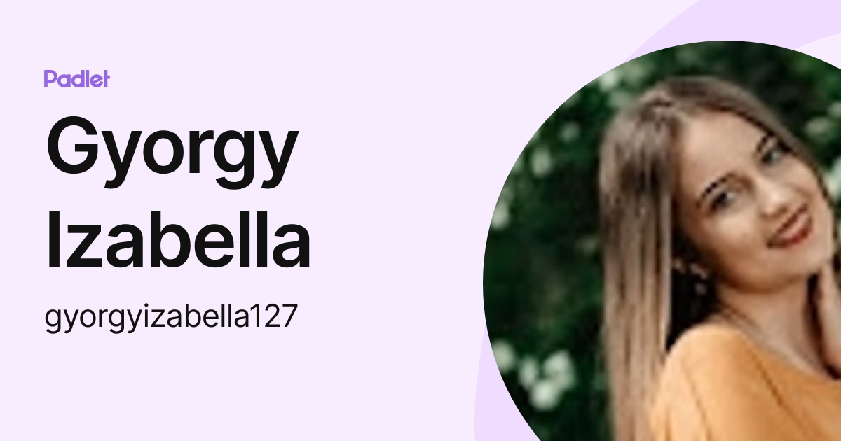 Gyorgy Izabella (gyorgyizabella127) profile | Padlet