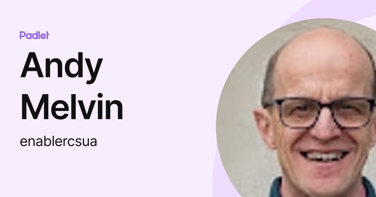 Andy Melvin (enablercsua) profile | Padlet