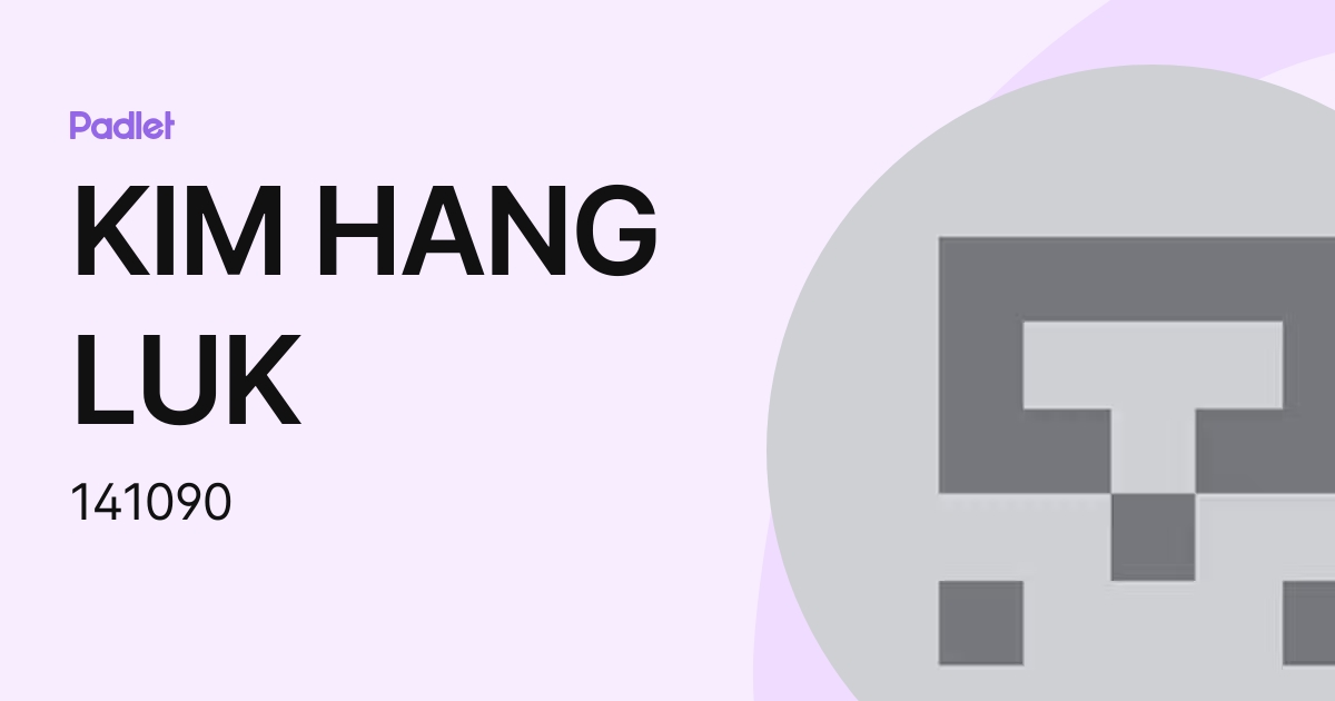 KIM HANG LUK (141090) profile | Padlet