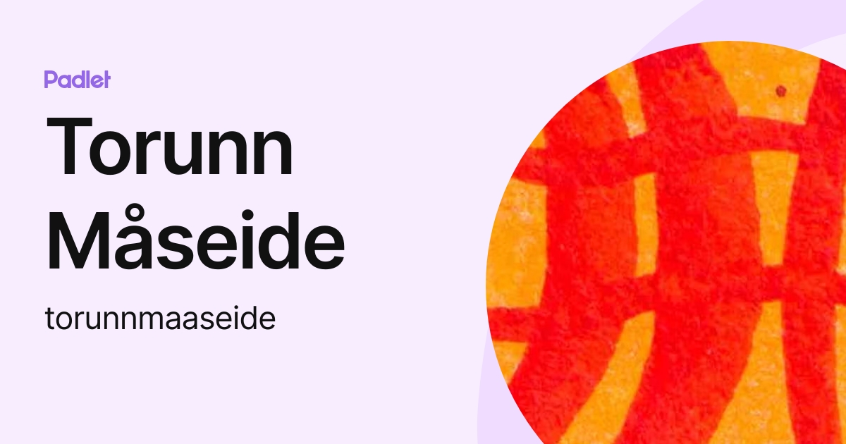 Torunn Måseide (torunnmaaseide) profile | Padlet