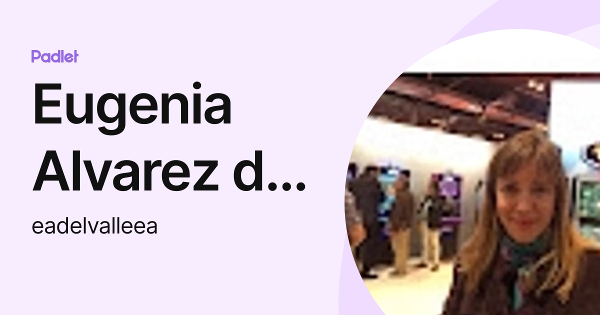 Eugenia Alvarez del Valle (eadelvalleea) profile | Padlet