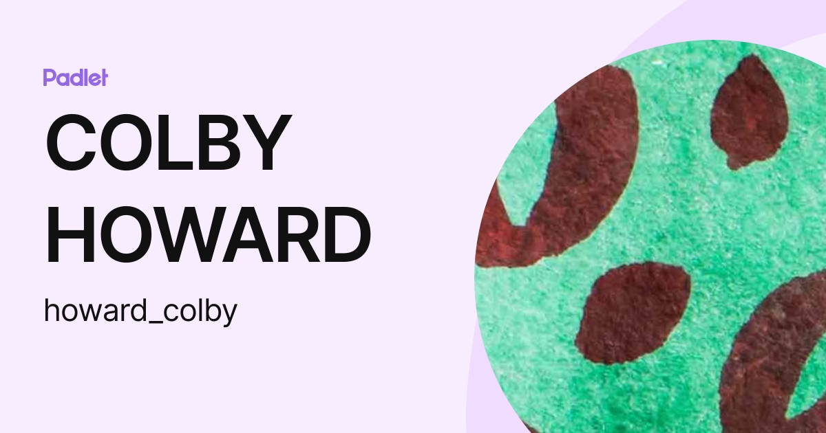 COLBY HOWARD (howard_colby) profile | Padlet