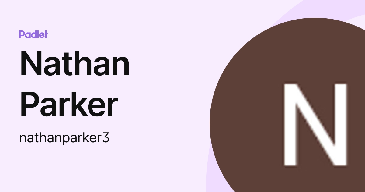 Nathan Parker (nathanparker3) profile | Padlet