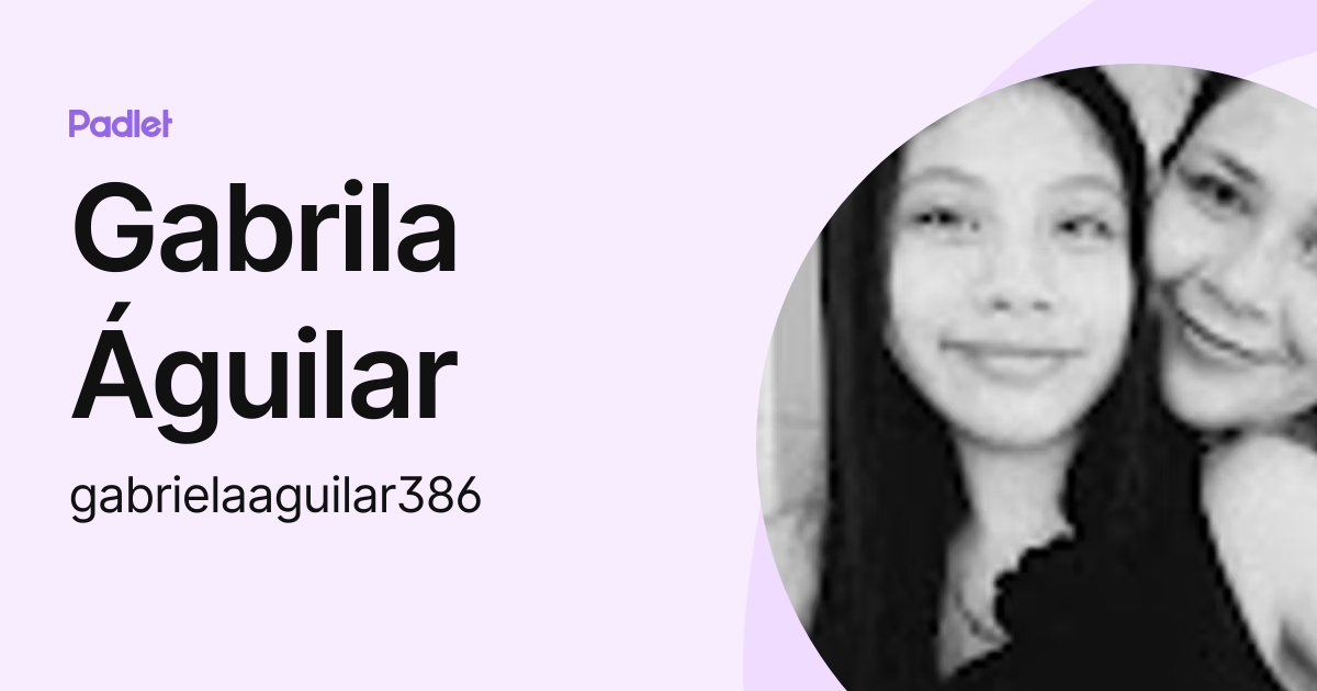 Gabrila Águilar (gabrielaaguilar386) profile | Padlet