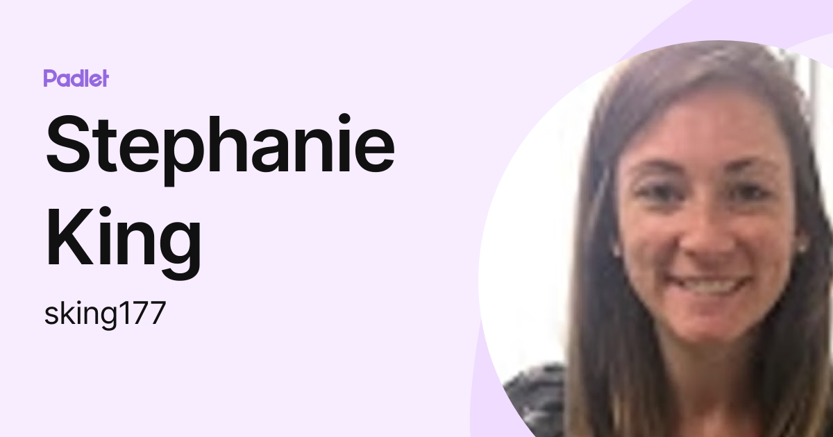 Stephanie King (sking177) profile | Padlet