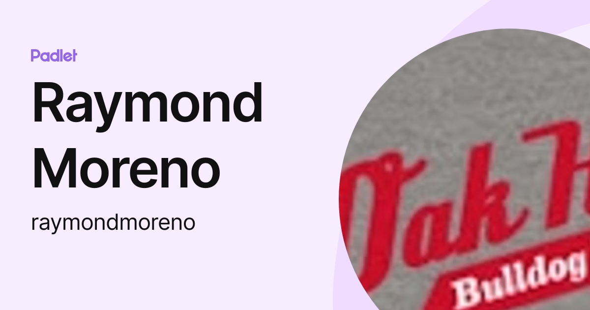 Raymond Moreno (raymondmoreno) profile | Padlet