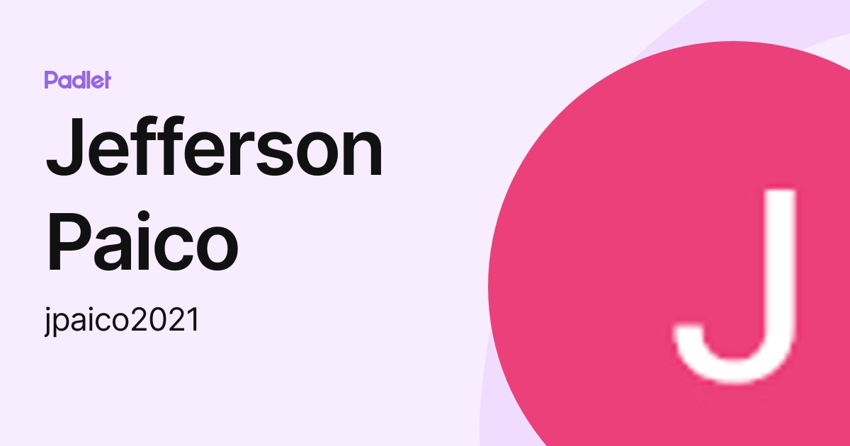 Jefferson Paico (jpaico2021) profile | Padlet
