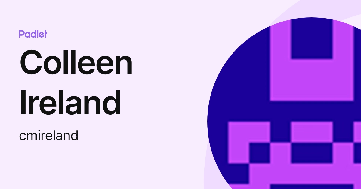 Colleen Ireland (cmireland) profile | Padlet