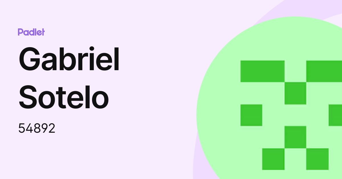 Gabriel Sotelo (54892) profile | Padlet