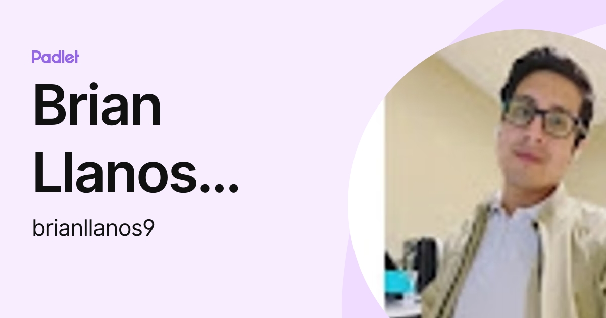Brian Llanos Solano (brianllanos9) profile | Padlet