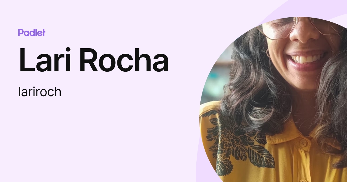 Lari Rocha (lariroch) profile | Padlet