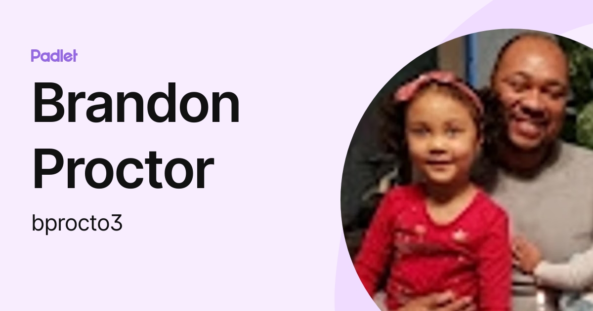 Brandon Proctor (bprocto3) profile | Padlet