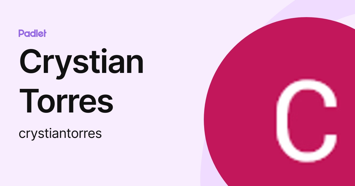 Crystian Torres (crystiantorres) profile | Padlet