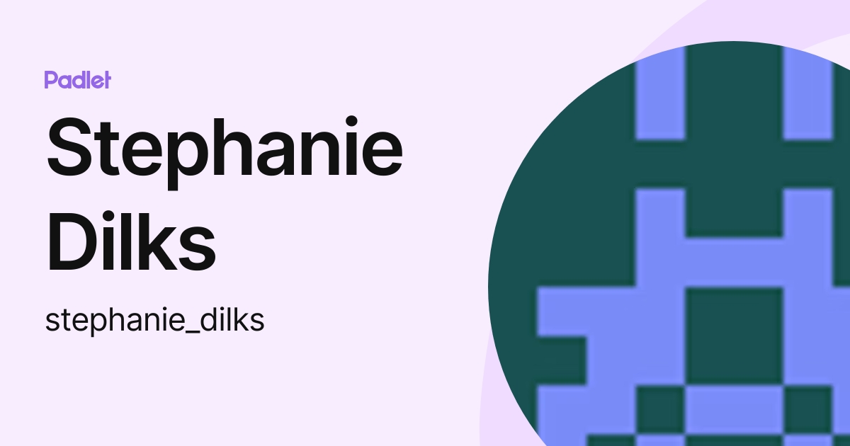Stephanie Dilks (stephanie_dilks) profile | Padlet