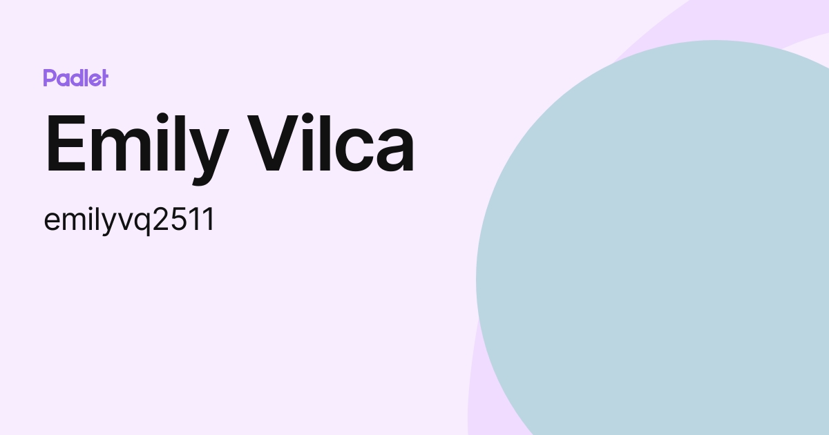 Emily Vilca (emilyvq2511) profile | Padlet