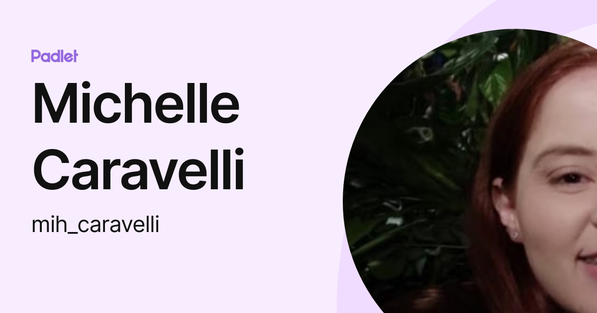 Michelle Caravelli (mih_caravelli) profile | Padlet