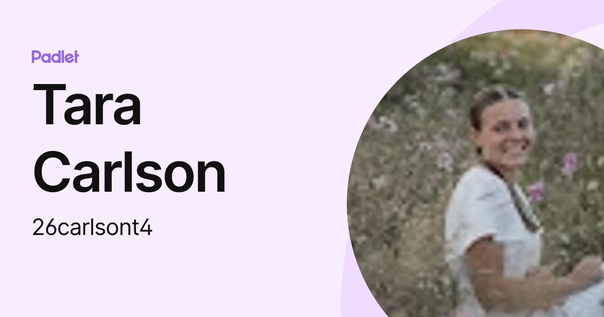 Tara Carlson (26carlsont4) profile | Padlet