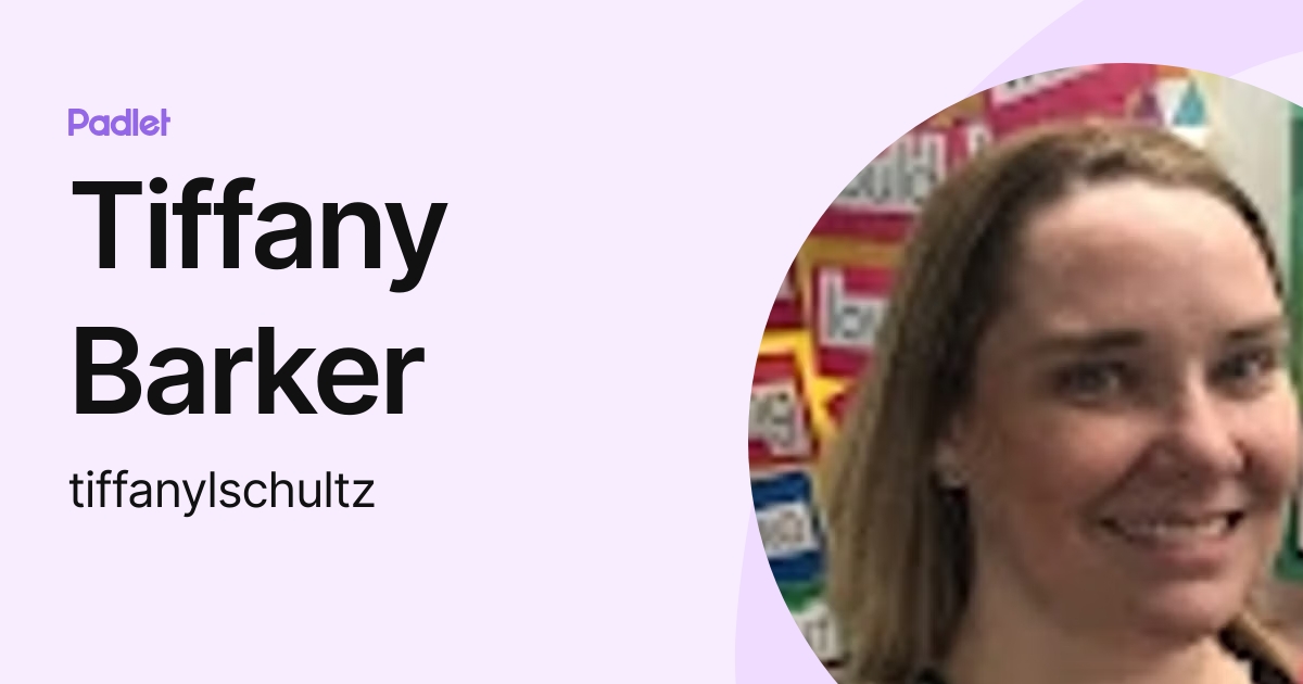 Tiffany Barker (tiffanylschultz) profile | Padlet